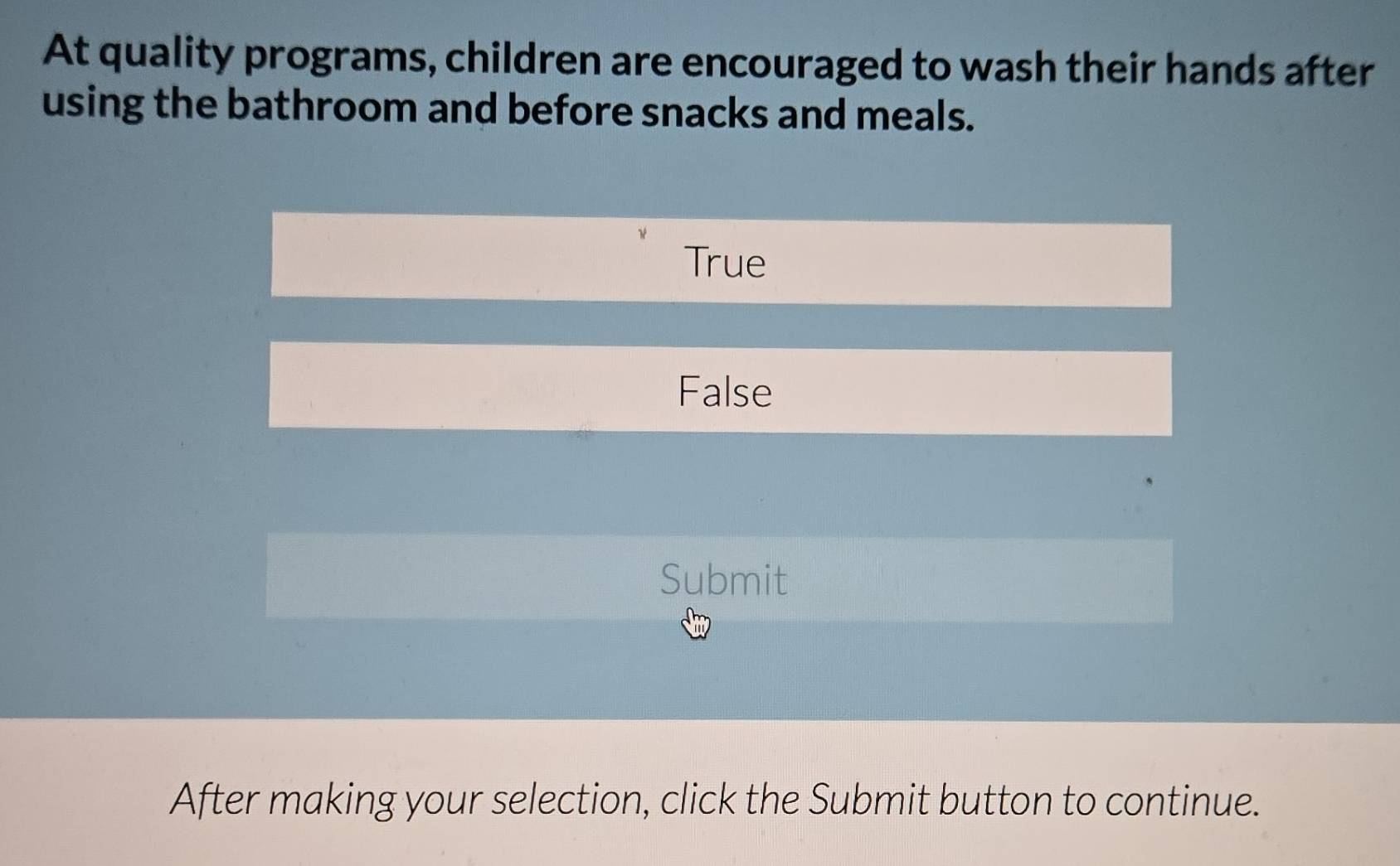 Solved: At quality programs, children are encouraged to wash their ...