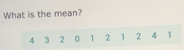 Resuelto:What is the mean? 4 3 2 0 1 2 1 2 4 1
