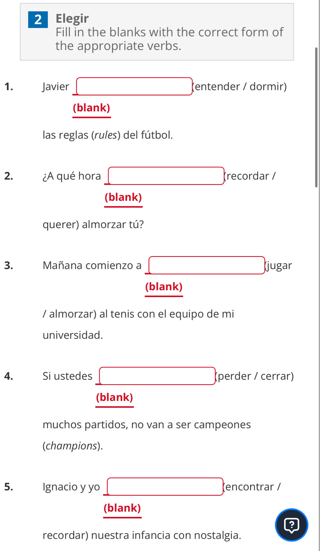 Solved: Elegir Fill in the blanks with the correct form of the ...