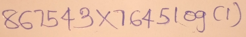 Solved: 867543* 7645log (1) [Math]