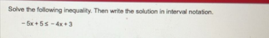 Solved: Solve the following inequality. Then write the solution in ...