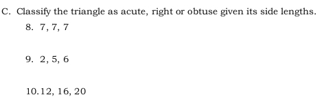 Solved: Classify the triangle as acute, right or obtuse given its side ...