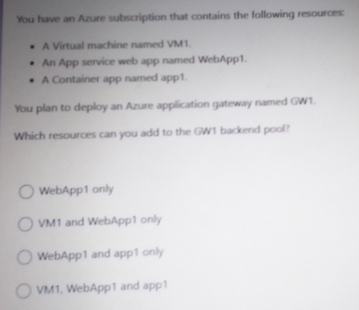 Solved: You have an Azure subscription that contains the following ...