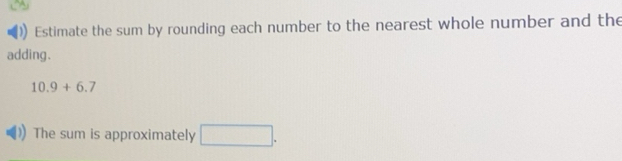 Solved: Estimate the sum by rounding each number to the nearest whole ...