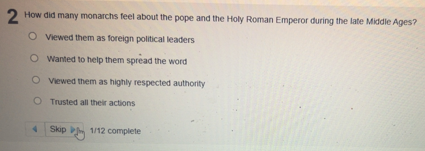 Solved: How did many monarchs feel about the pope and the Holy Roman ...