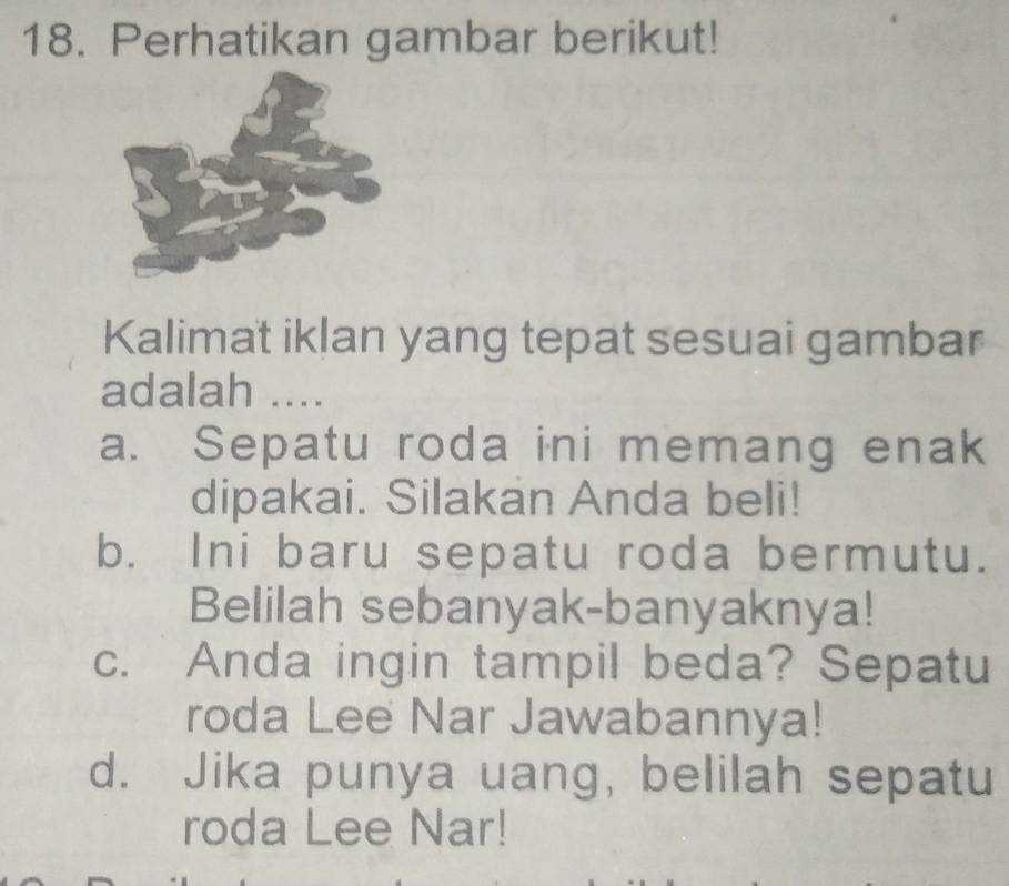 Telah dijawab:Perhatikan gambar berikut! Kalimat iklan yang tepat ...