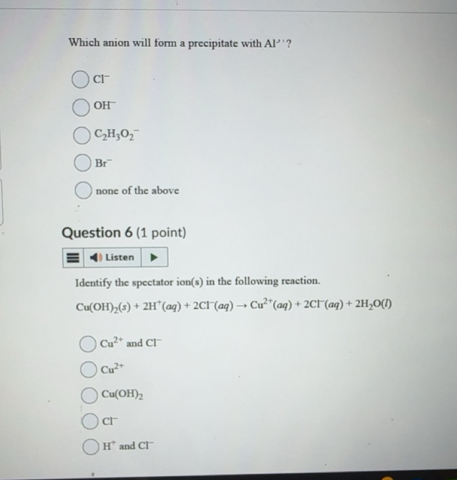 Solved: Which anion will form a precipitate with AI'' ? CI^- OH^- C_2H ...