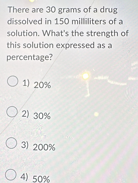 Solved: There are 30 grams of a drug dissolved in 150 milliliters of a ...
