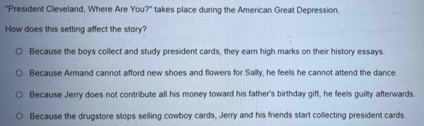 Solved: "President Cleveland, Where Are You?" takes place during the ...