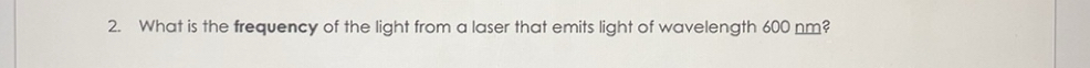Solved: What is the frequency of the light from a laser that emits ...