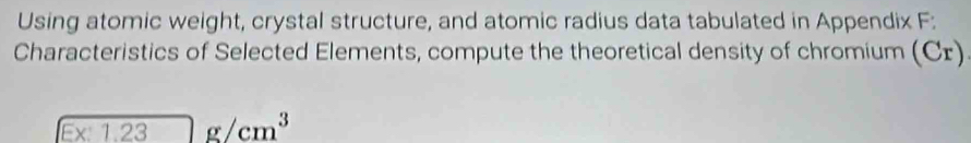 Solved: Using atomic weight, crystal structure, and atomic radius data ...