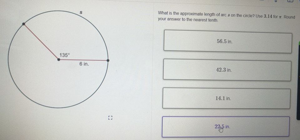 Solved: What is the approximate length of arc s on the circle? Use 3.14 ...