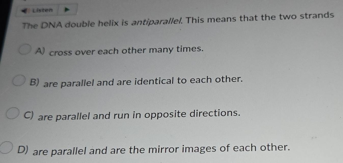 Solved: Listen The DNA double helix is antiparallel. This means that ...