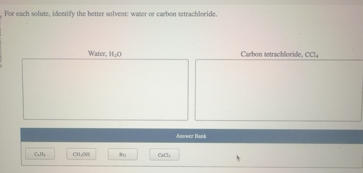 Solved: For each solute, identify the better solvent: water or carbon ...