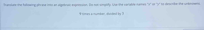 Solved: Translate the following phrase into an algebraic expression. Do not simplify. Use the ...