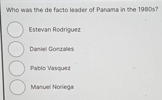Solved: Who was the de facto leader of Panama in the 1980s? Estevan ...