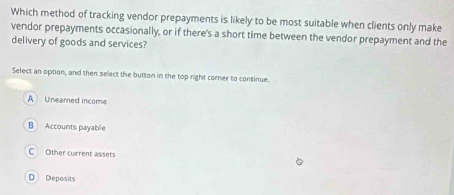 Solved: Which method of tracking vendor prepayments is likely to be ...