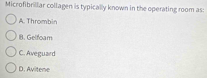 Solved: Microfibrillar collagen is typically known in the operating ...