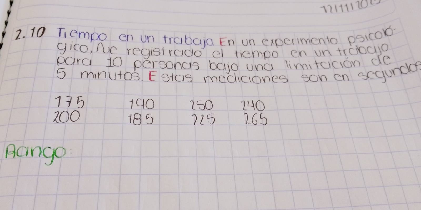 Resuelto:171111200 2. 10 Tiempo on un trabajo. En un experimento psicor ...