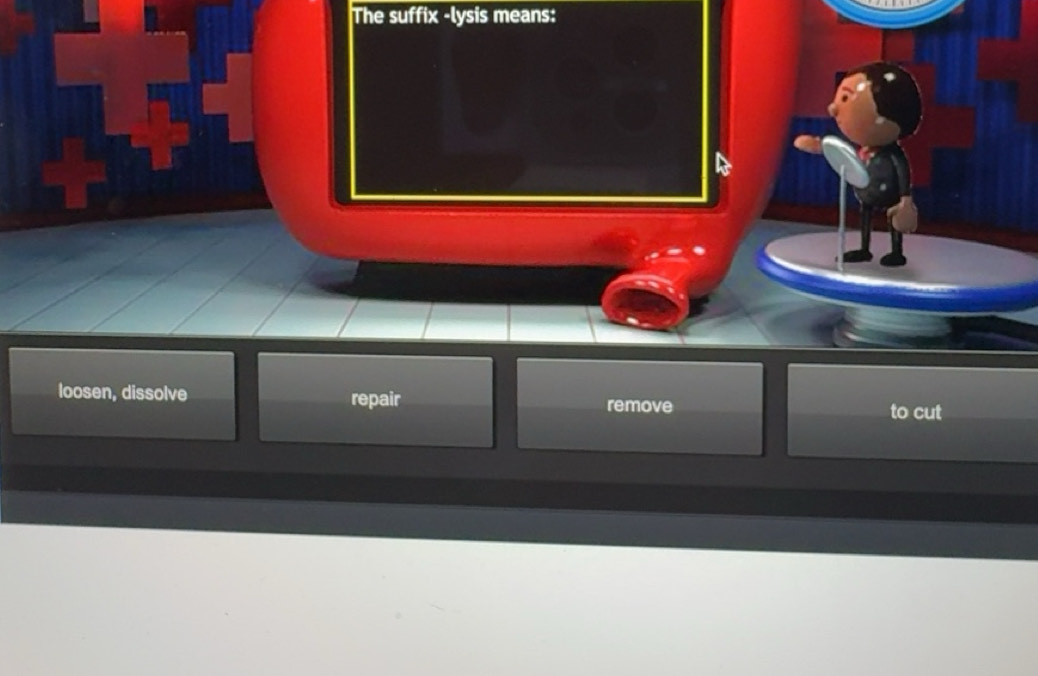 Solved: The suffix -lysis means: loosen, dissolve repair remove to cut ...