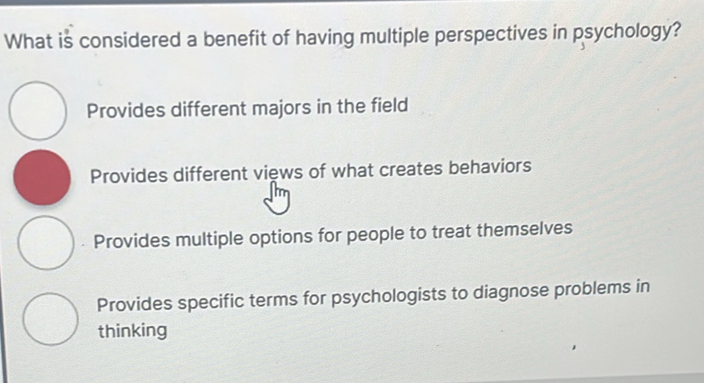 Solved: What is considered a benefit of having multiple perspectives in psychology? Provides ...