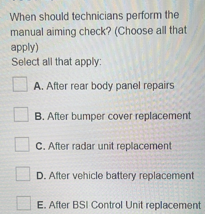 Solved: When should technicians perform the manual aiming check ...