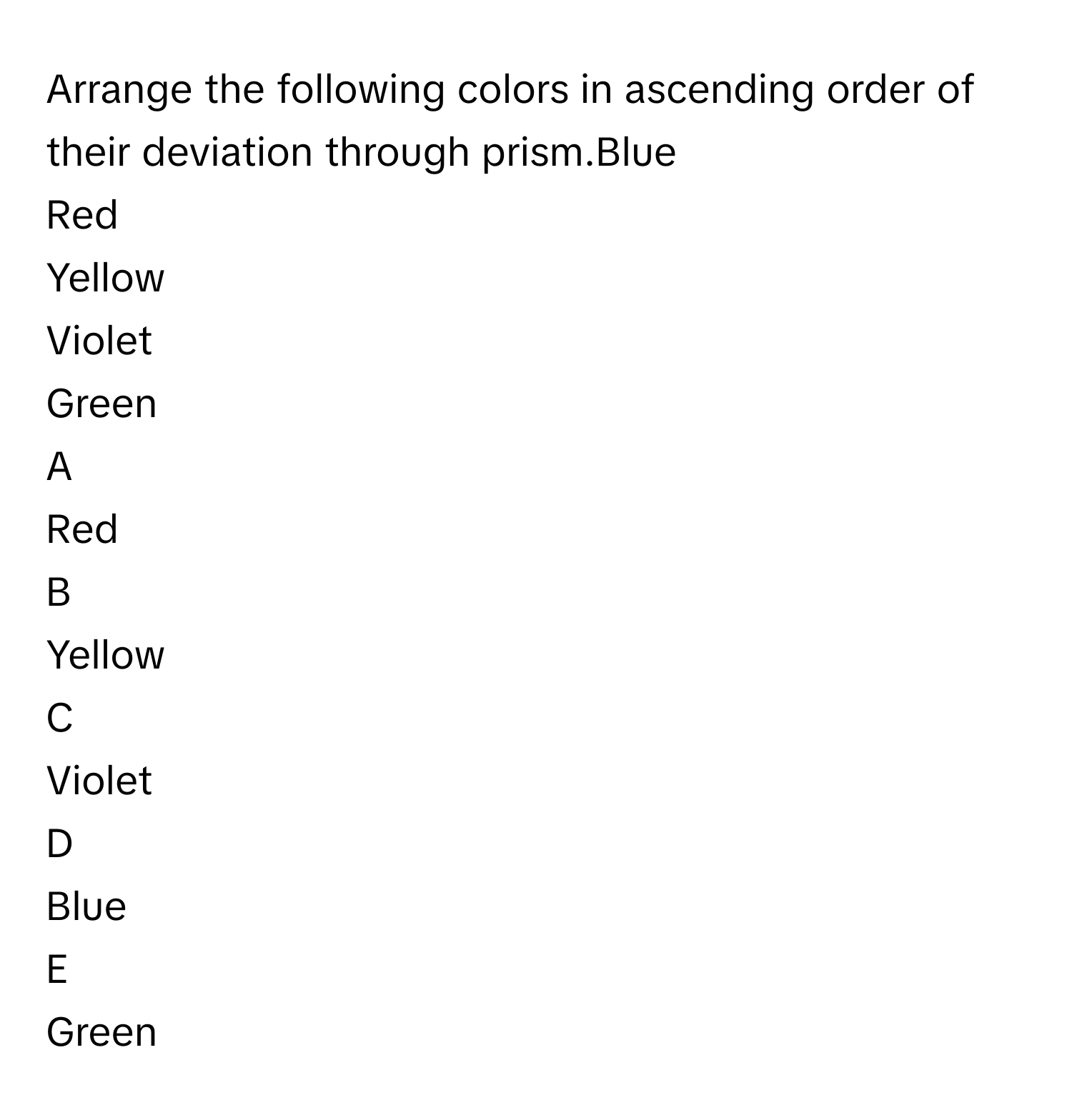 Solved: Arrange the following colors in ascending order of their ...