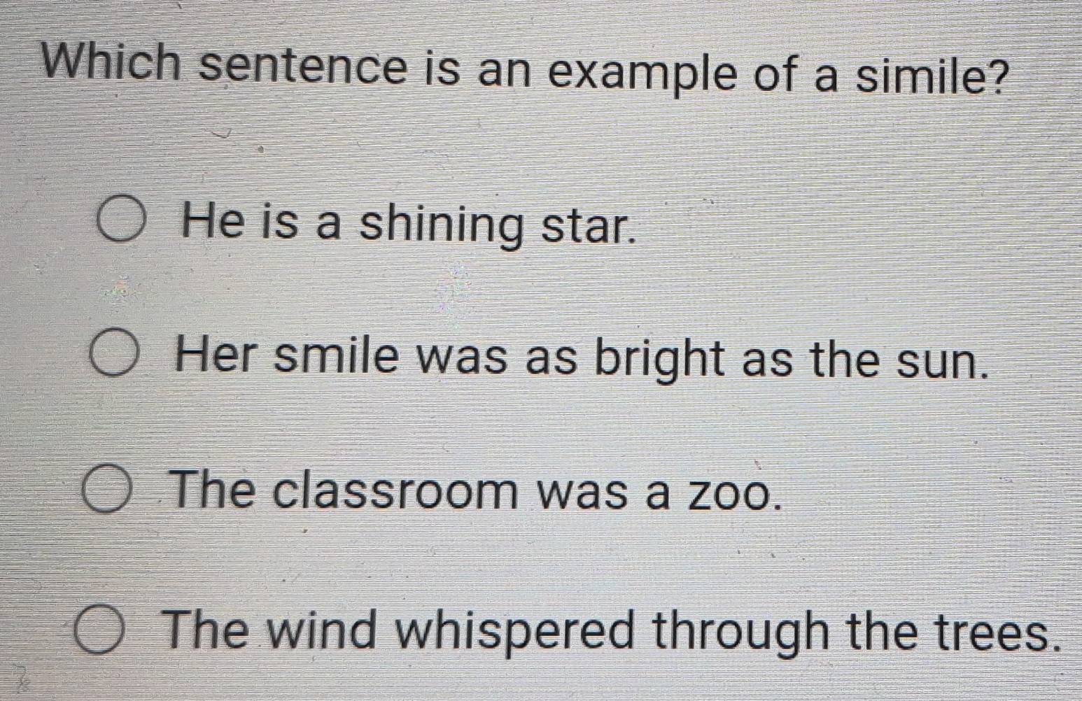 Solved: Which sentence is an example of a simile? He is a shining star ...