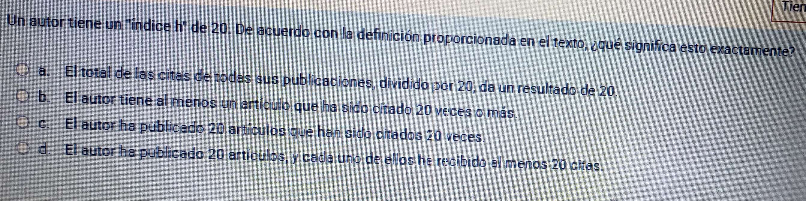 Resuelto:Tien Un autor tiene un "índice h" de 20. De acuerdo con la ...