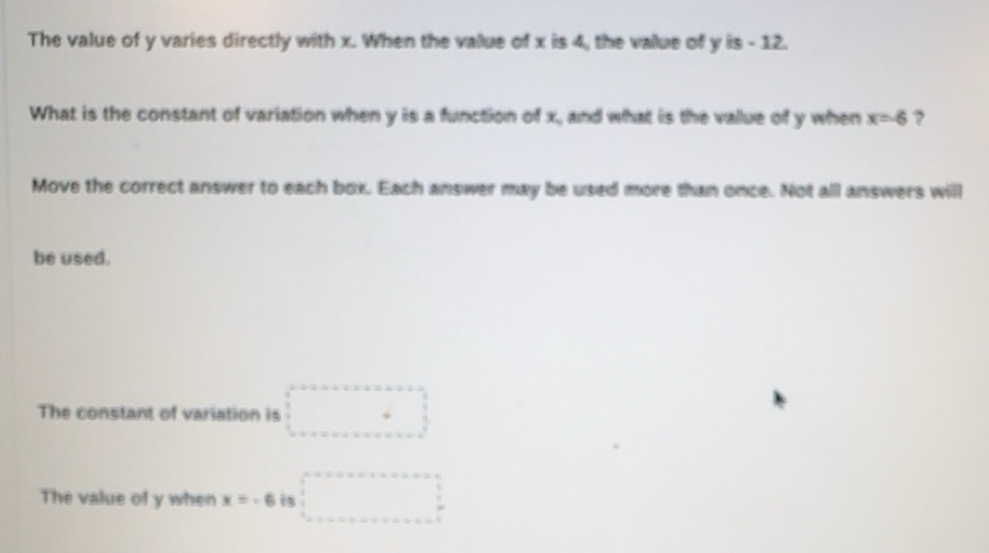 Solved: The value of y varies directly with x. When the value of x is 4 ...