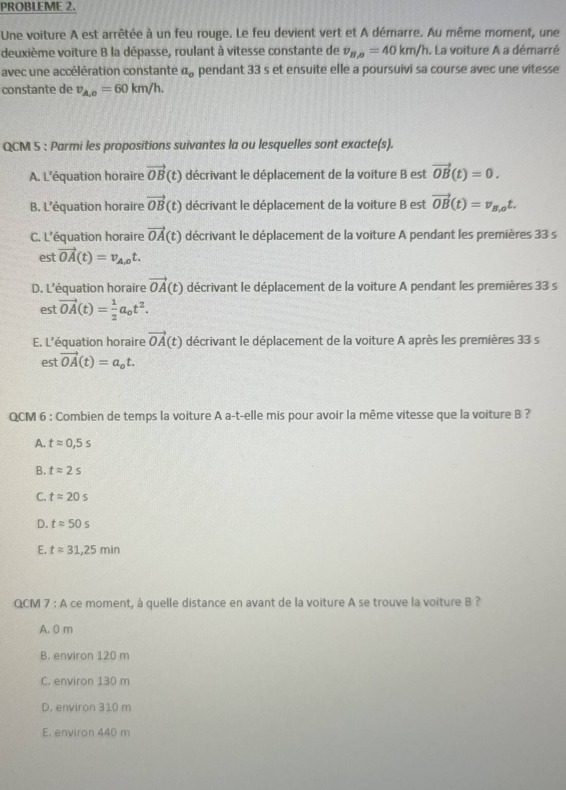 Résolu :PROBLEME 2. Une voiture A est arrêtée à un feu rouge. Le feu ...