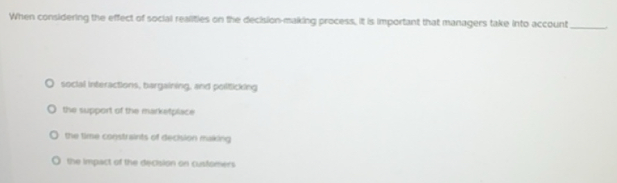 Solved: When considering the effect of social realities on the decision ...