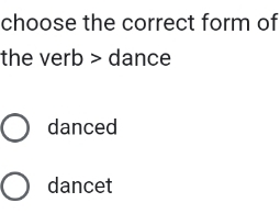 Resuelto:choose the correct form of the verb > dance danced dancet
