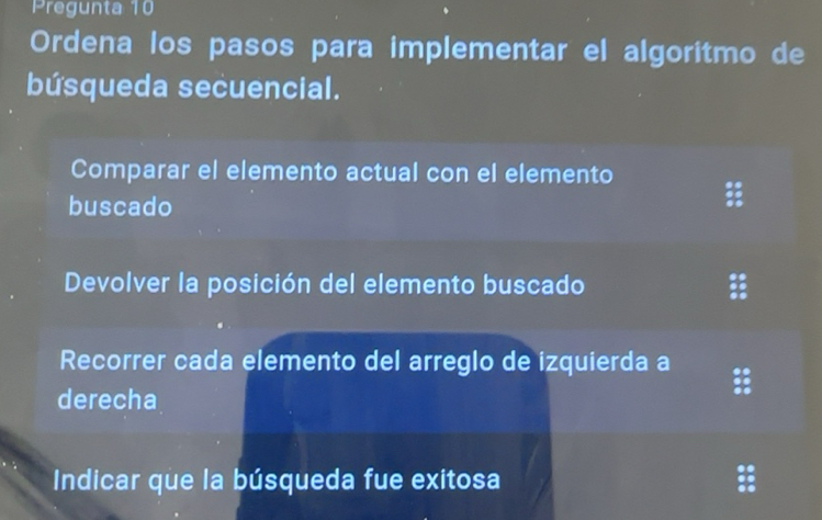 Resuelto:Pregunta 10 Ordena los pasos para implementar el algoritmo de ...