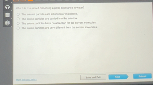 Solved: Which is true about dissolving a polar substance in water? The ...