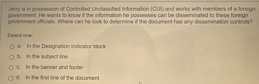 Solved: Jerry is in possession of Controlled Unclassified Information ...