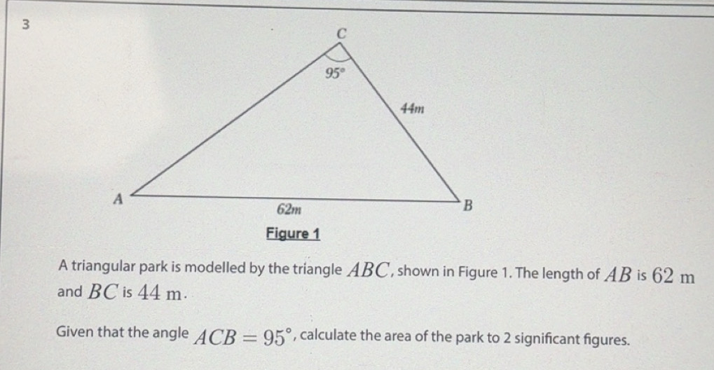 Solved: Figure 1 A triangular park is modelled by the triangle ABC ...