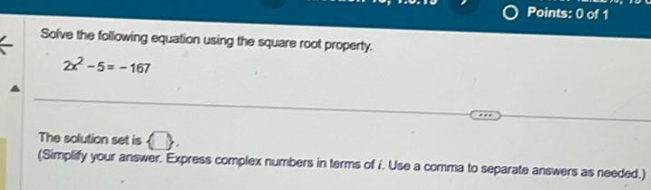 Solved: Solve the following equation using the square root property. 2x ...