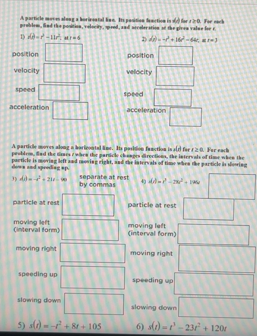 Solved: A particle moves along a horizontal line. Its position function ...