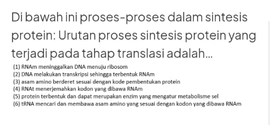 Telah dijawab:Di bawah ini proses-proses dalam sintesis protein: Urutan ...