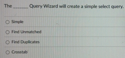 Solved: The_ Query Wizard will create a simple select query. Simple ...