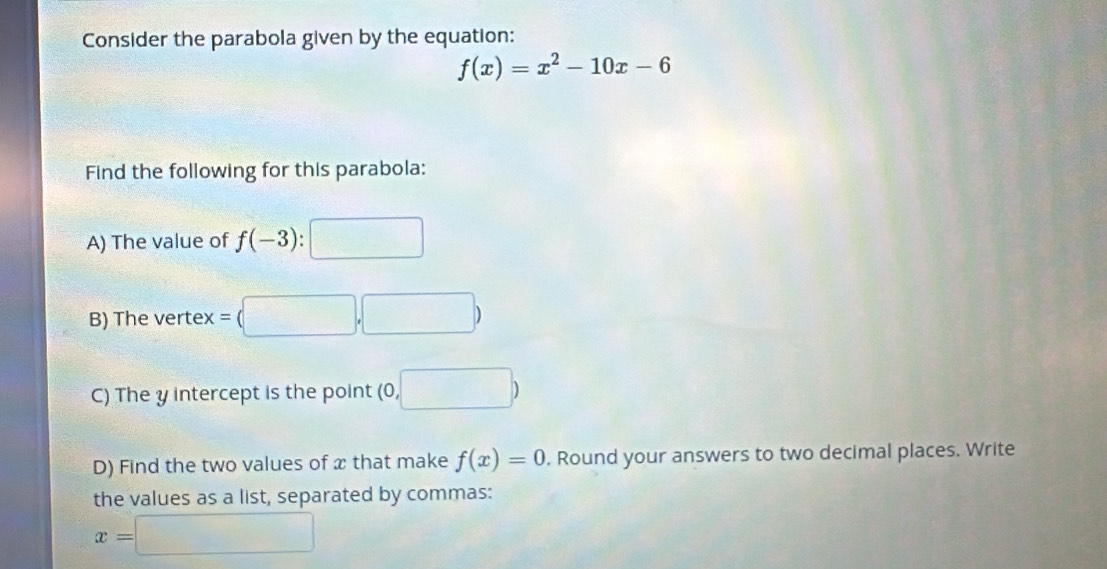 Solved: Consider the parabola given by the equation: f(x)=x^2-10x-6 ...