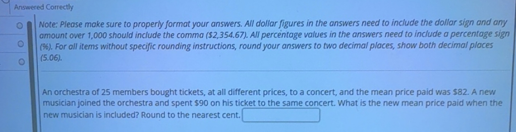 Solved: Answered Correctly Note: Please make sure to properly format your answers. All dollar ...