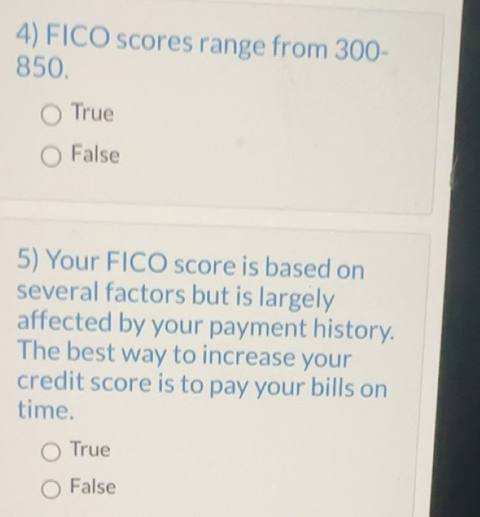 Solved: FICO scores range from 300- 850. True False 5) Your FICO score ...