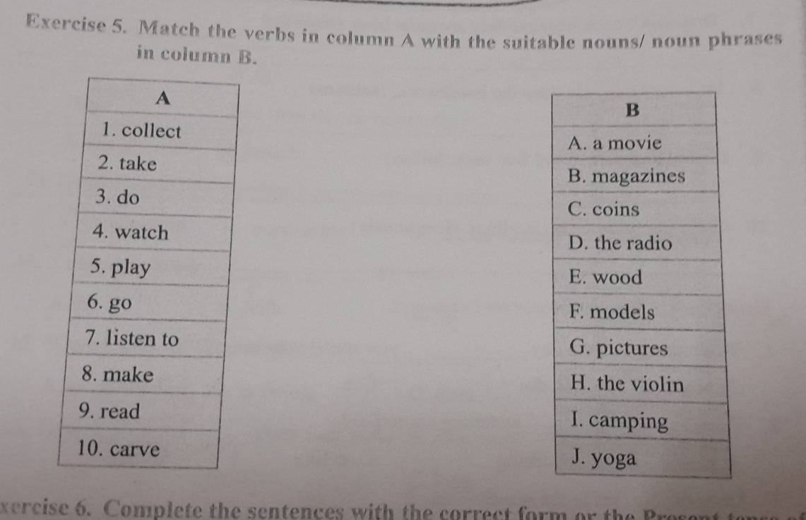 Giải quyết:Match the verbs in column A with the suitable nouns/ noun ...