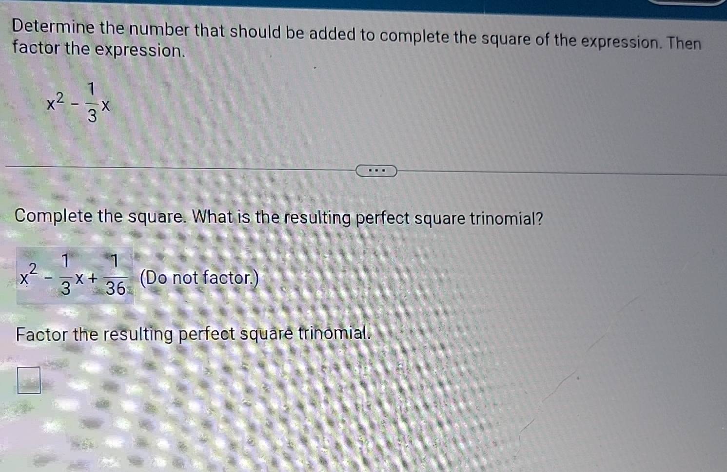Solved: Determine the number that should be added to complete the square of the expression. Then ...