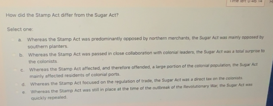 Solved: Time lert 0:45 14 H How did the Stamp Act differ from the Sugar ...
