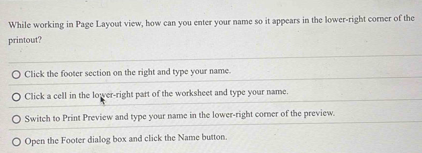 Solved: While working in Page Layout view, how can you enter your name ...