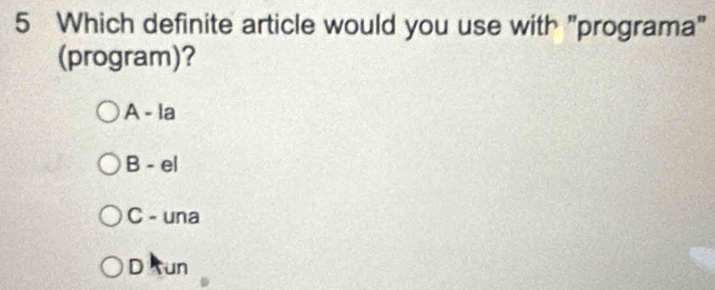 Solved: Which definite article would you use with "programa" (program ...