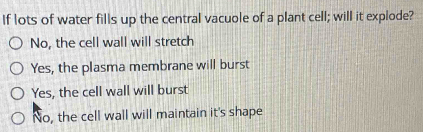 Solved: If lots of water fills up the central vacuole of a plant cell ...